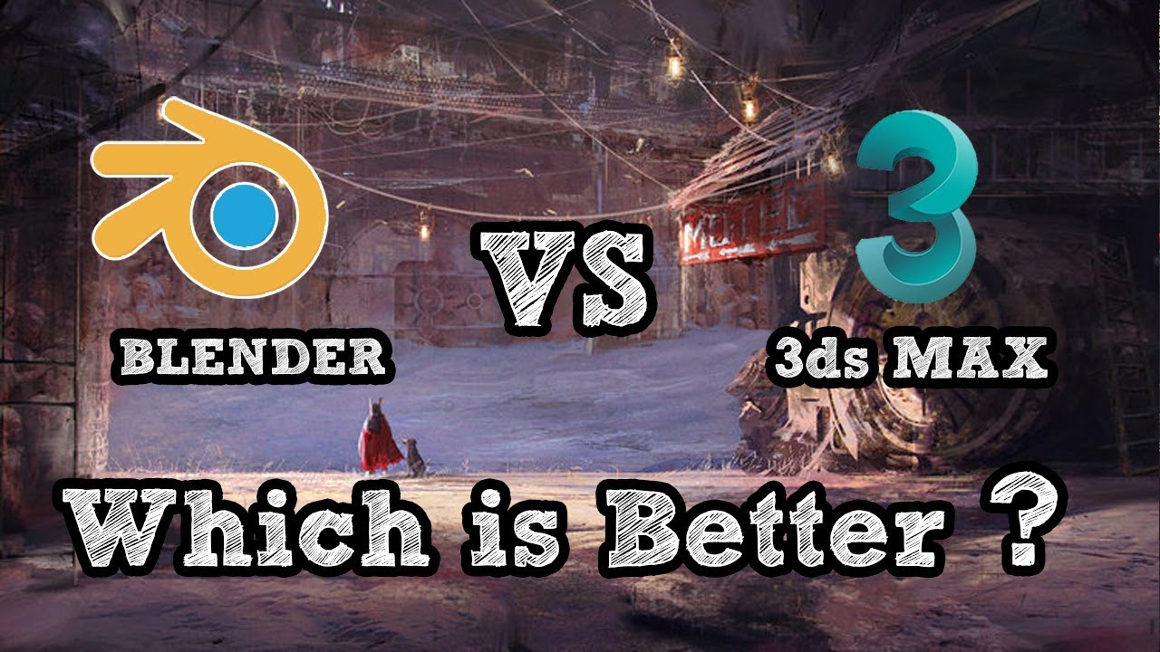 3Ds Max Vs Blender: Which 3D Software Suits You Best?